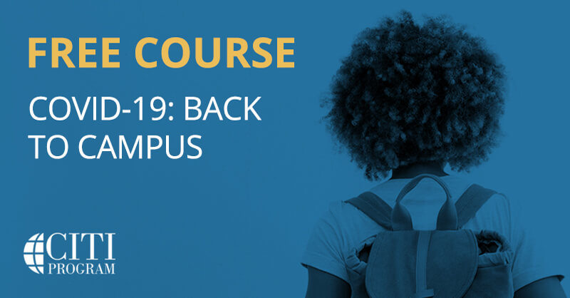 COVID-19: Back to Campus (2020-2023) | CITI Program