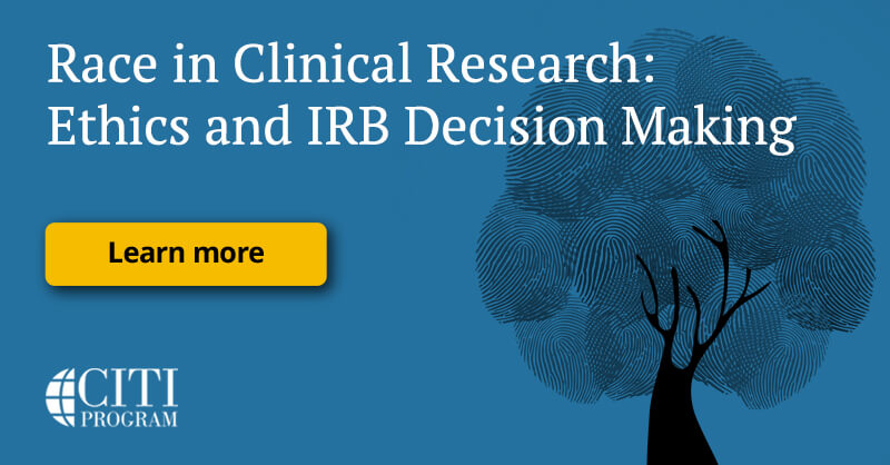 New Webinar - Race in Clinical Research: Ethics and IRB Decision Making