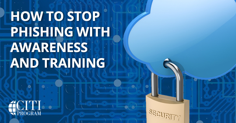 How to Stop Phishing with Awareness and Training | CITI Program