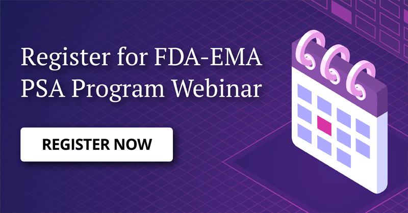 FDA-EMA Parallel Scientific Advice (PSA) Program Webinar