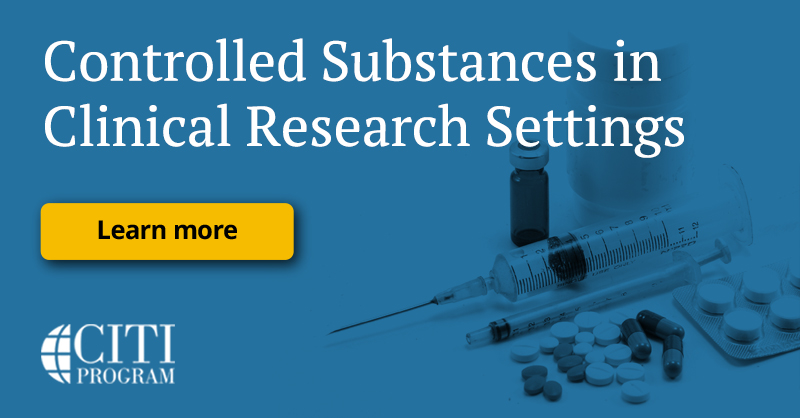 Controlled Substances in Clinical Research Settings | CITI Program Controlled Substances in Clinical Research Settings | CITI Program