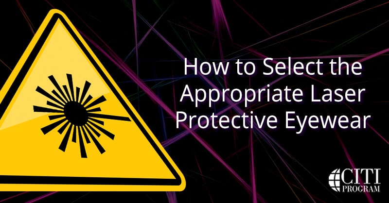 How to Select the Appropriate Laser Protective Eyewear | CITI Program