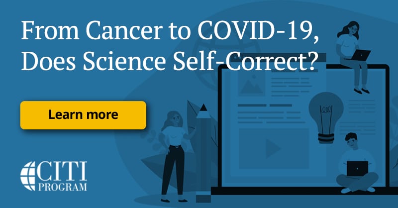 From Cancer to COVID-19, Does Science Self-Correct? | CITI Program