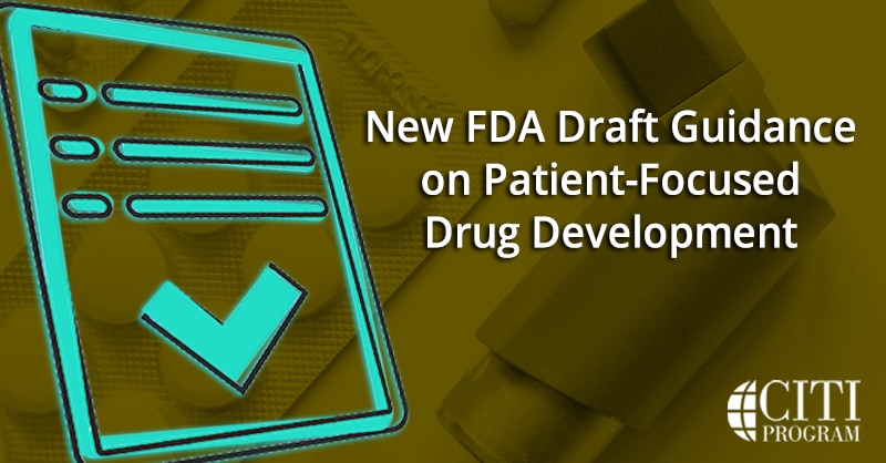 New FDA Draft Guidance on Patient-Focused Drug Development | CITI Program