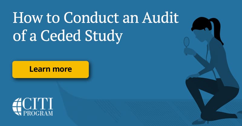 How to Conduct an Audit of a Ceded Study | CITI Program