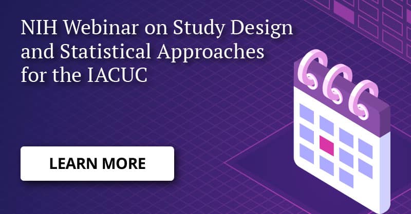 NIH Webinar on Study Design and Statistical Approaches for IACUCs