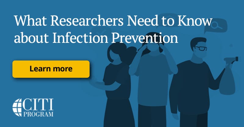 What Researchers Need to Know about Infection Prevention | CITI Program