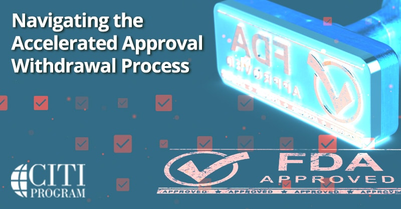 Navigating the Accelerated Approval Withdrawal Process