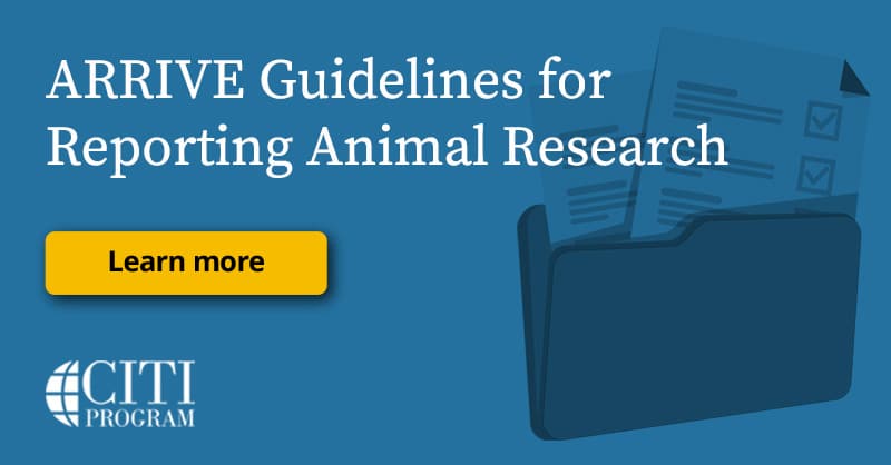 ARRIVE Guidelines for Reporting Animal Research | CITI Program