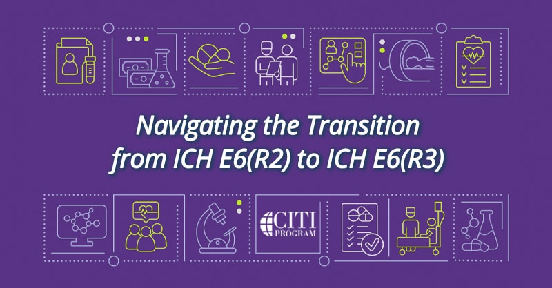 Navigating the Transition from ICH E6(R2) to ICH E6(R3)