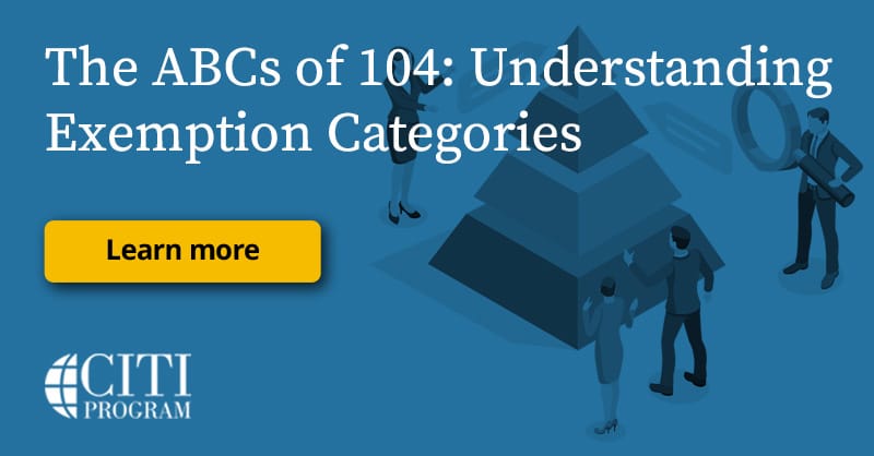 The ABCs of 104: Understanding Exemption Categories | CITI Program
