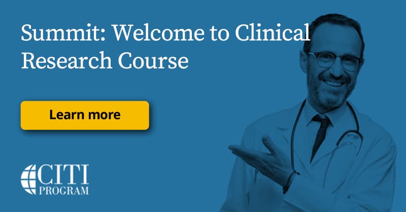 Summit: Welcome to Clinical Research | CITI Program