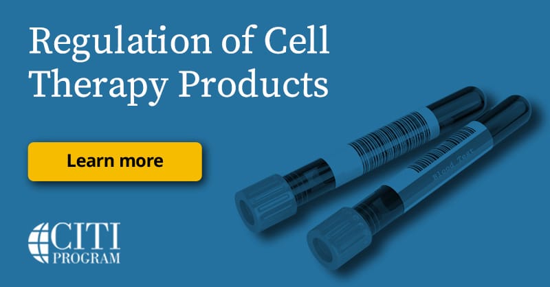 Regulation of Cell Therapy Products | CITI Program